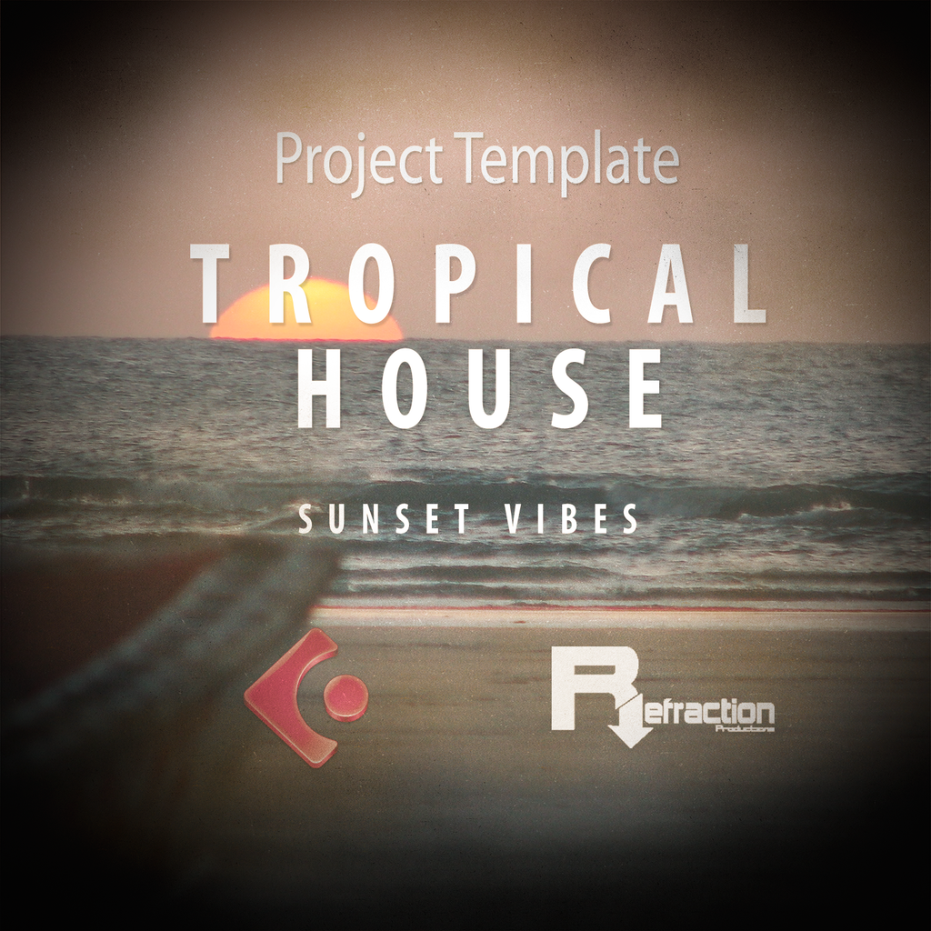 Tropical House - Project Template - Cubase – Refraction Producers